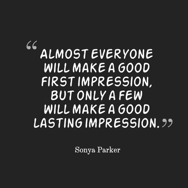 Lasting Impression Quotes. QuotesGram Lasting Impression Quotes. QuotesGram