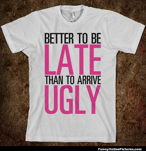 Quotes Being Fashionably Late. QuotesGram Quotes Being Fashionably Late. QuotesGram
