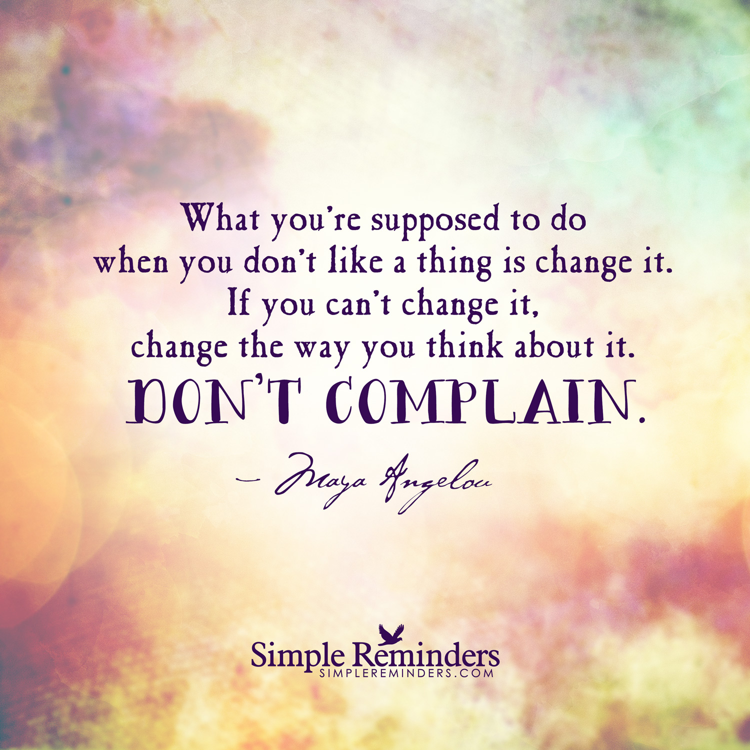 Dont Complain Quotes QuotesGram Dont Complain Quotes QuotesGram