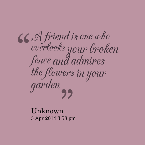 Quotes About Friends And Fences. QuotesGram