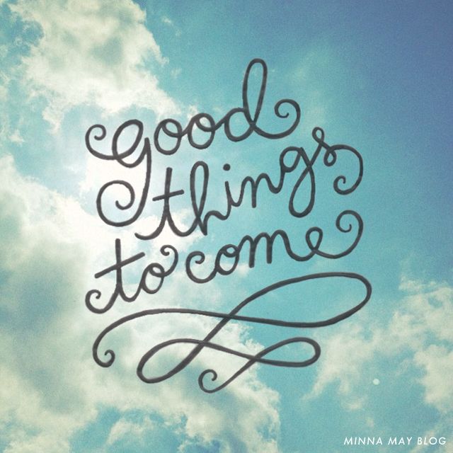 Great Things To Come Quotes QuotesGram Great Things To Come Quotes QuotesGram