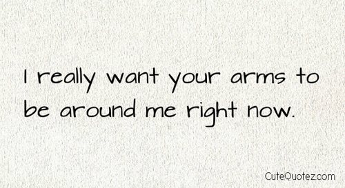 Miss Your Arms Around Me Quotes. QuotesGram