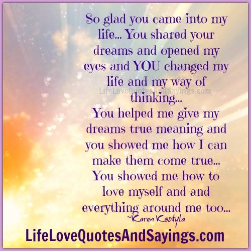 Glad You Are In My Life Quotes. QuotesGram Glad You Are In My Life Quotes. QuotesGram