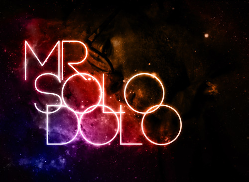 Mr Solo Dolo Quotes. QuotesGram