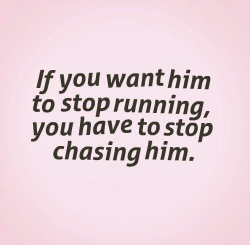 Stop Chasing Him Quotes Quotesgram