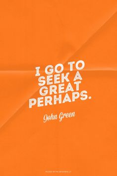 Pictures To Seek A Great Perhaps John Green Quotes. QuotesGram