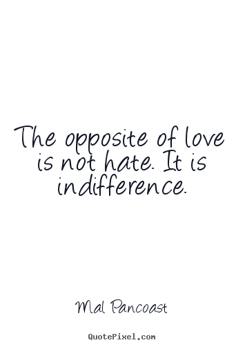 Indifference Quotes Friend. QuotesGram