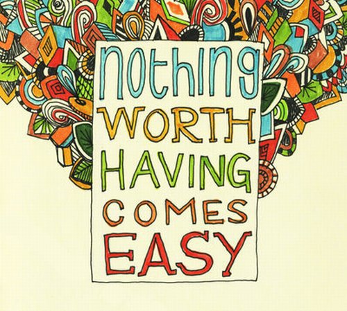 Quotes Things Worth Having. QuotesGram Quotes Things Worth Having. QuotesGram