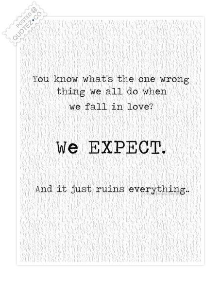 Expecting Too Much Quotes Quotesgram