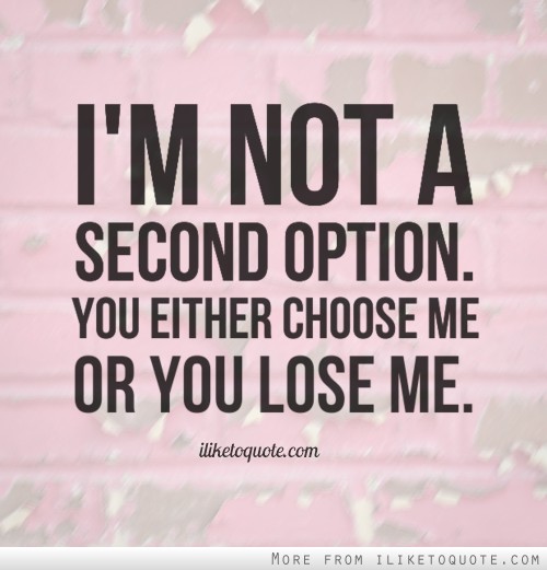 Being A Second Option Quotes. QuotesGram