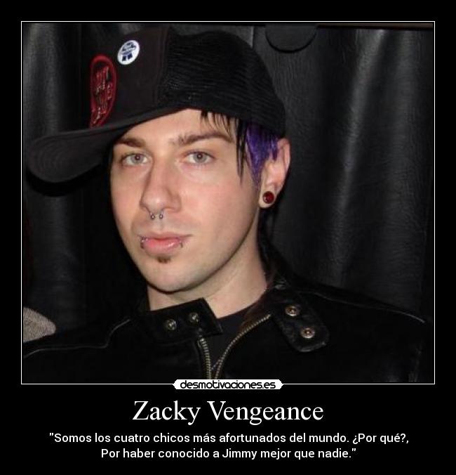Funny Quotes Zacky Vengeance. QuotesGram