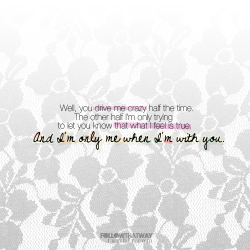 He Drives Me Crazy Quotes. QuotesGram