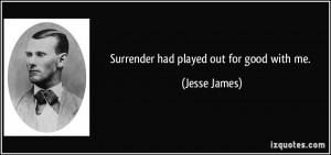 Jesse James Outlaw Quotes. QuotesGram