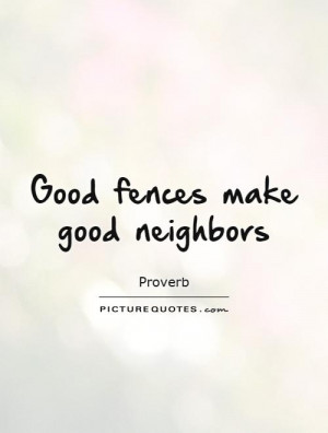 Good Neighbor Quotes. QuotesGram